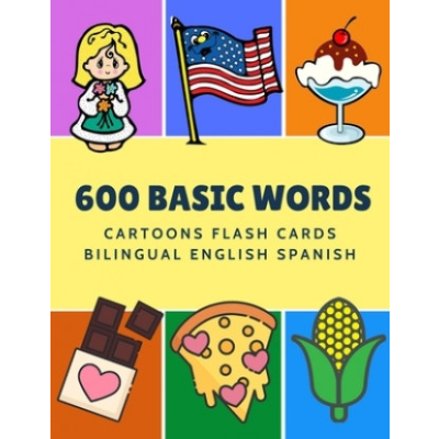 600 Basic Words Cartoons Flash Cards Bilingual English Spanish: Easy ...