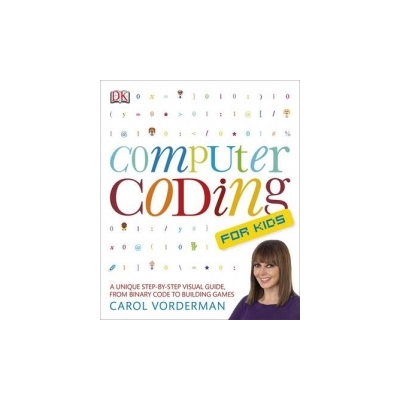 Computer Coding for Kids – Carol Vorderman - Idegen nyelvű könyv: árak ...