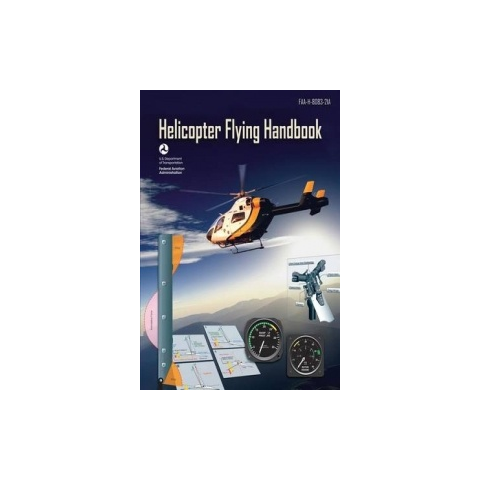 Helicopter Flying Handbook (FAA-H-8083-21A): (black & White Edition ...