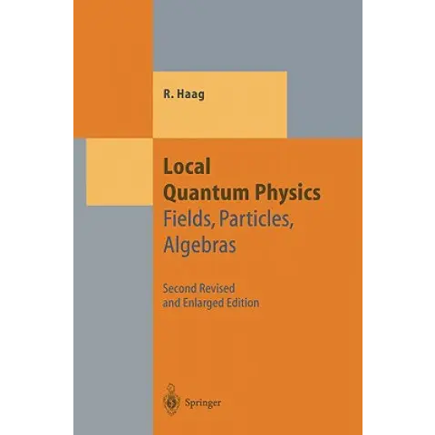 Local Quantum Physics – Rudolf Haag - Idegen nyelvű könyv: árak ...