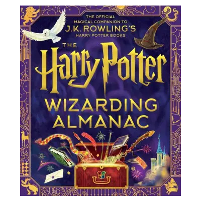 The Harry Potter Wizarding Almanac: The Official Magical Companion to J ...